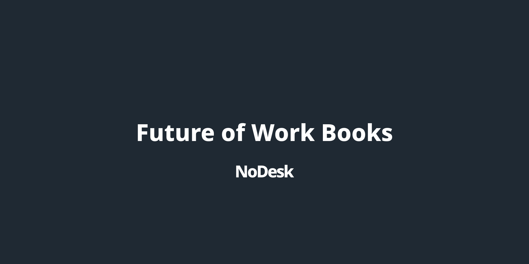 Best Future of Work Books - NoDesk