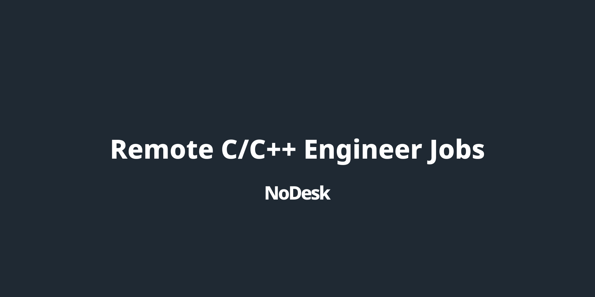 Remote C/C++ Engineer Jobs - NoDesk
