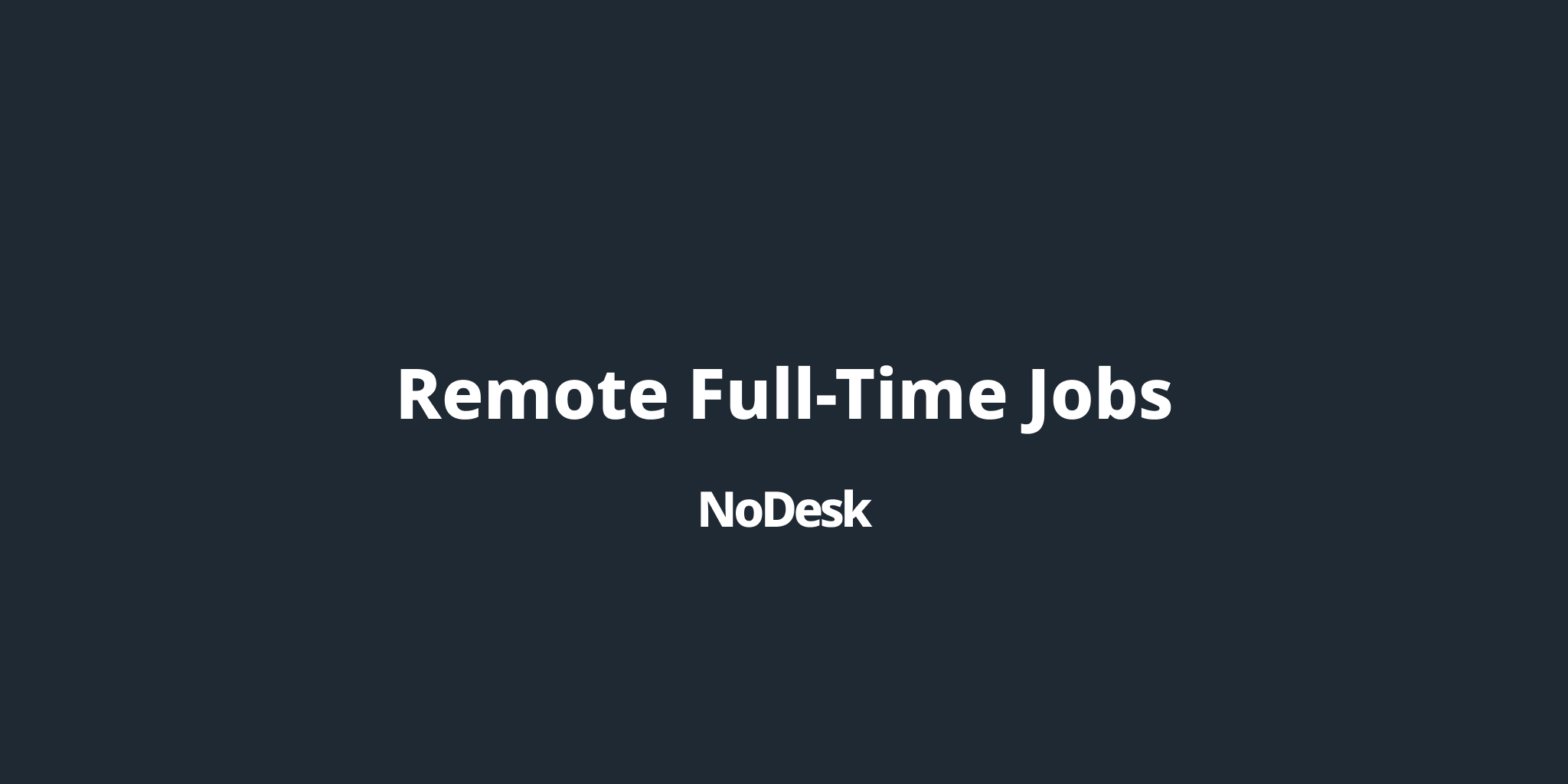 Remote Full-Time Jobs - NoDesk