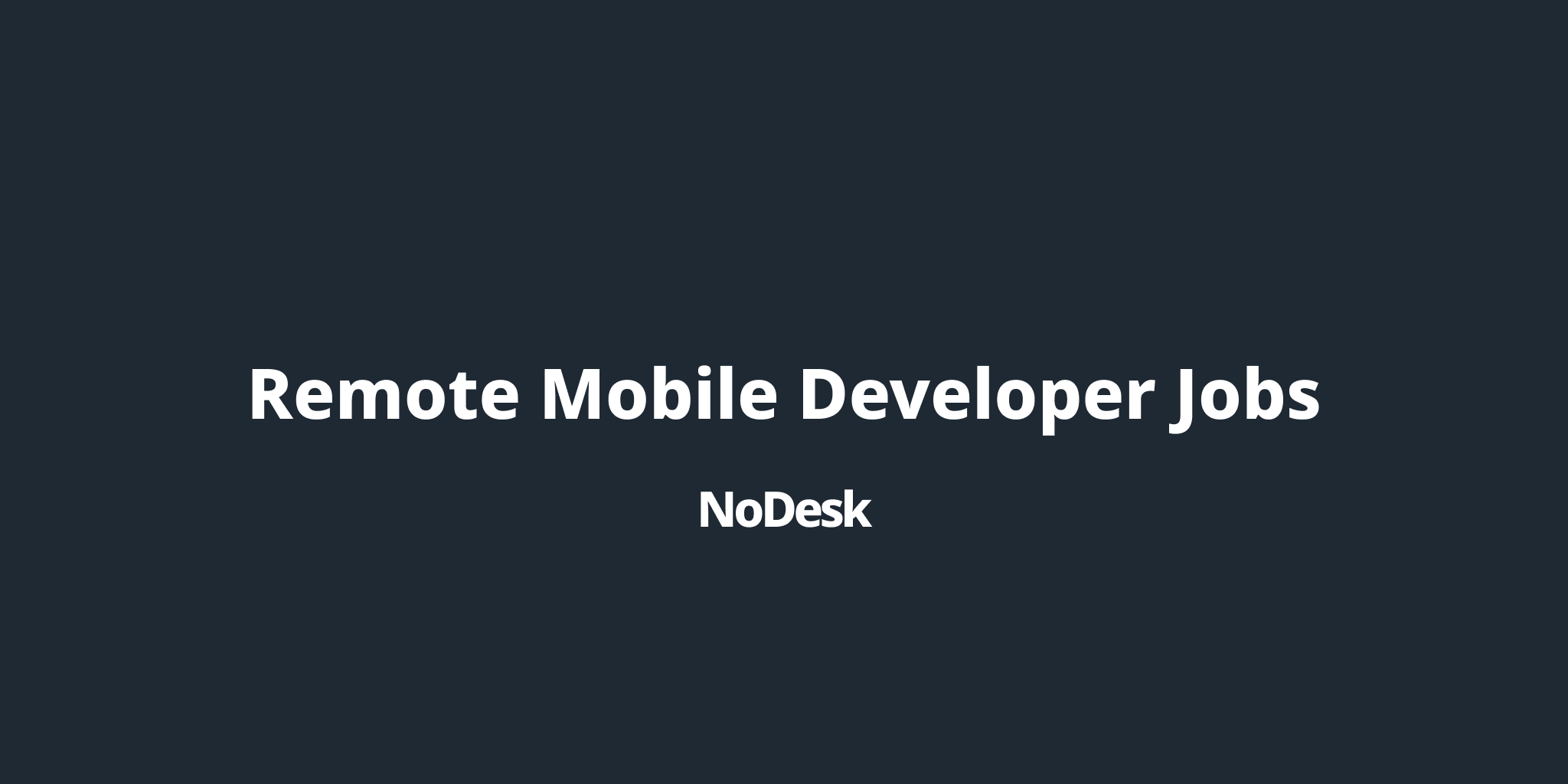 Remote Mobile Developer Jobs - NoDesk