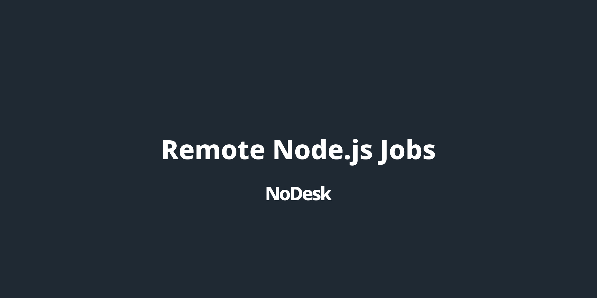 Remote Node.js Jobs - NoDesk